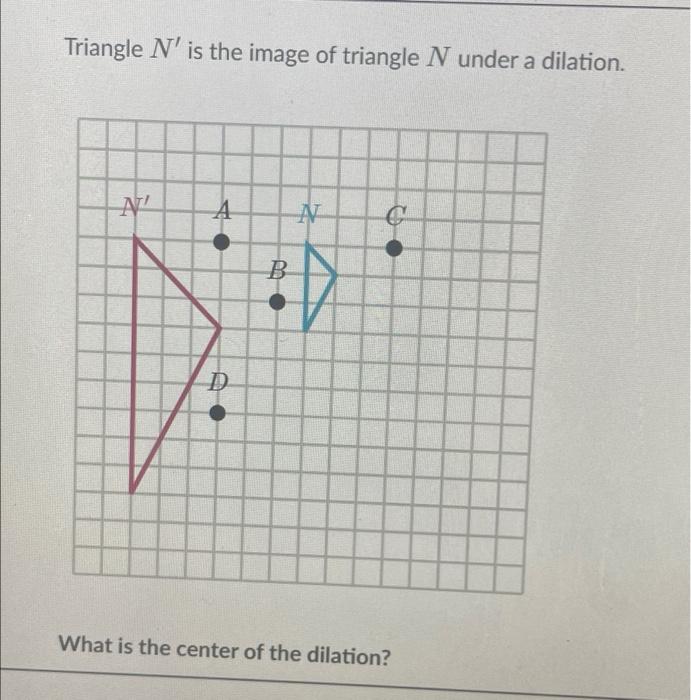 Solved Triangle N' is the image of triangle N under a | Chegg.com
