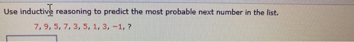 Solved Use inductive reasoning to predict the most probable | Chegg.com