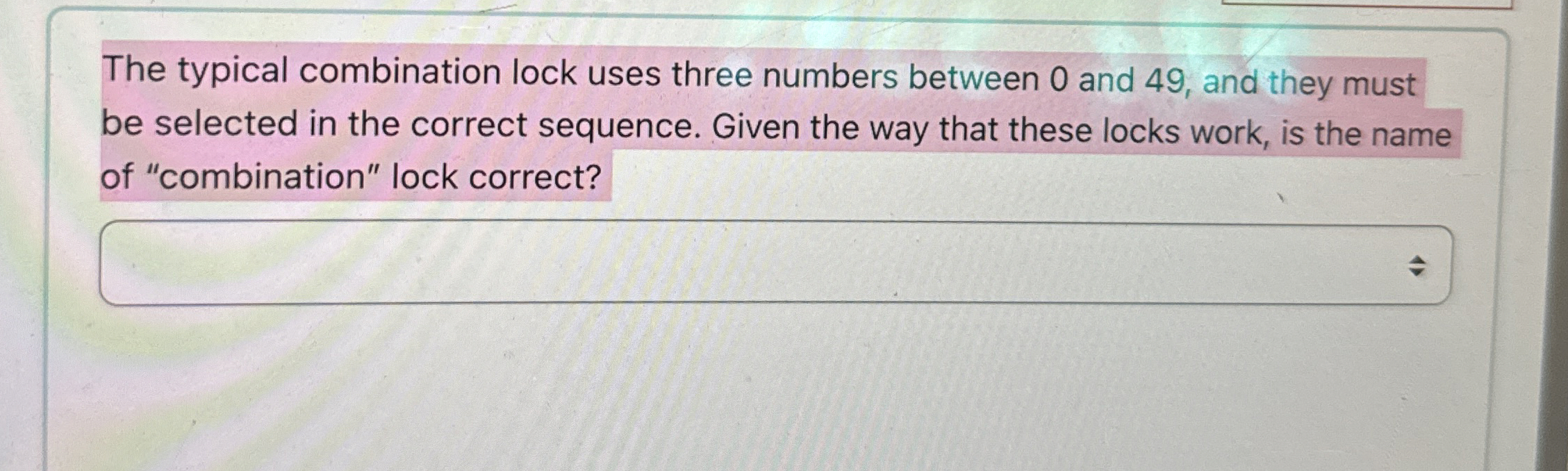 Solved The typical combination lock uses three numbers | Chegg.com
