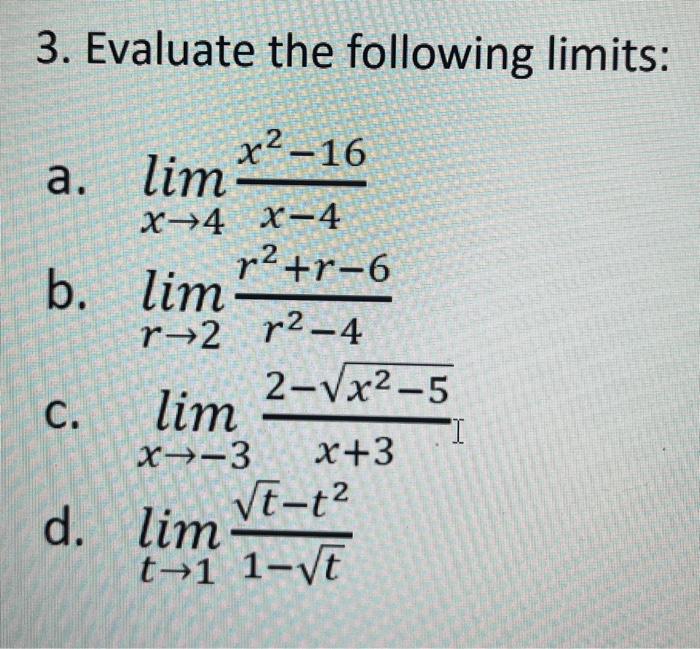 Solved 3. Evaluate the following limits: a. limx→4x−4x2−16 | Chegg.com