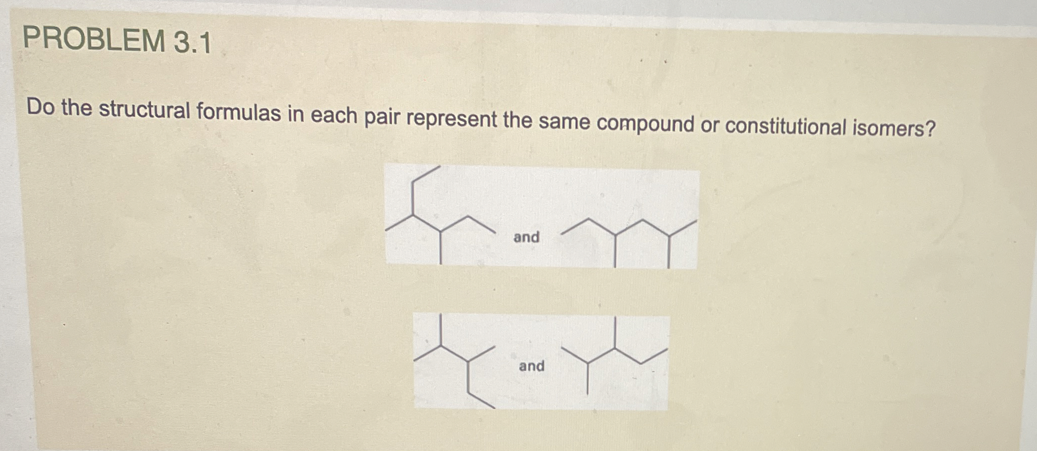 Solved PROBLEM 3.1Do the structural formulas in each pair | Chegg.com