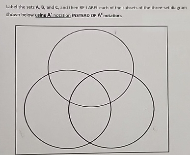 Solved Label the sets A, ﻿B, ﻿and C, ﻿and then RE-LABEL each | Chegg.com