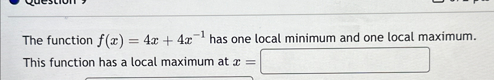 Solved The function f(x)=4x+4x-1 ﻿has one local minimum and | Chegg.com