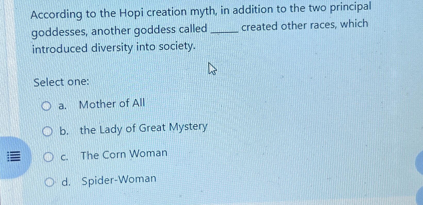 Solved According to the Hopi creation myth, ﻿in addition to | Chegg.com