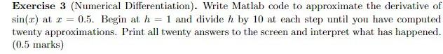 Solved Exercise 3 (Numerical Differentiation). Write Matlab | Chegg.com