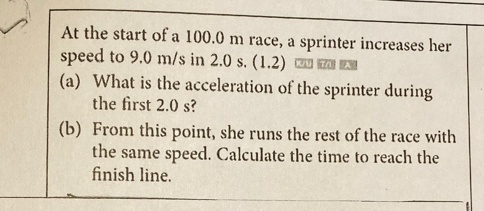 Solved At the start of a 100.0m race, a sprinter increases | Chegg.com