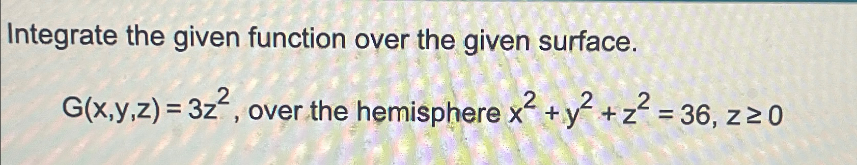 Solved Integrate the given function over the given | Chegg.com