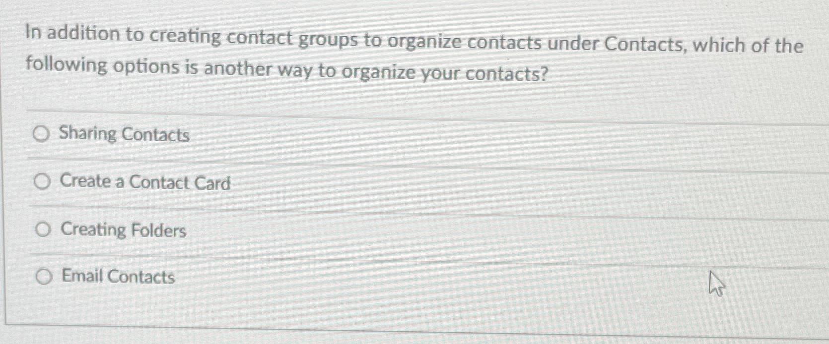 Solved In addition to creating contact groups to organize | Chegg.com