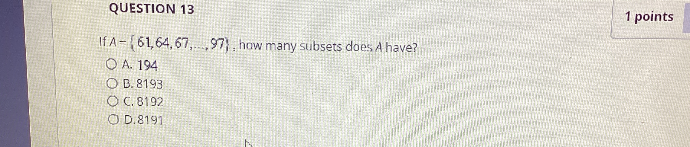 Solved QUESTION 131 pointsIf A={61,64,67,dots,97}, how | Chegg.com Solved QUESTION 131 pointsIf A={61,64,67,dots,97}, how | Chegg.com