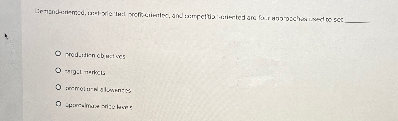 Solved Demand-oriented, cost-oriented, profit-oriented, and | Chegg.com