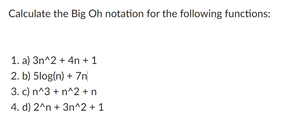 Solved Calculate the Big Oh notation for the following | Chegg.com
