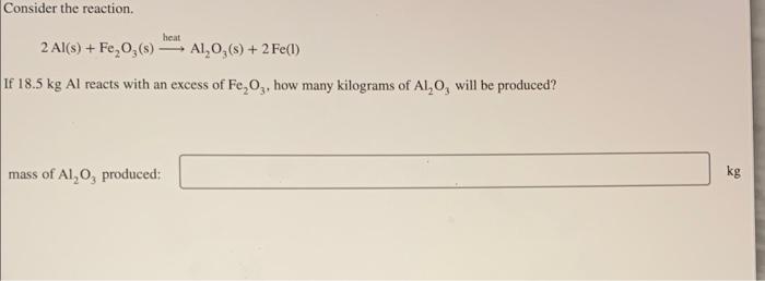 Solved Consider The Reaction 2al S Fe2o3 S Heat Al2o3