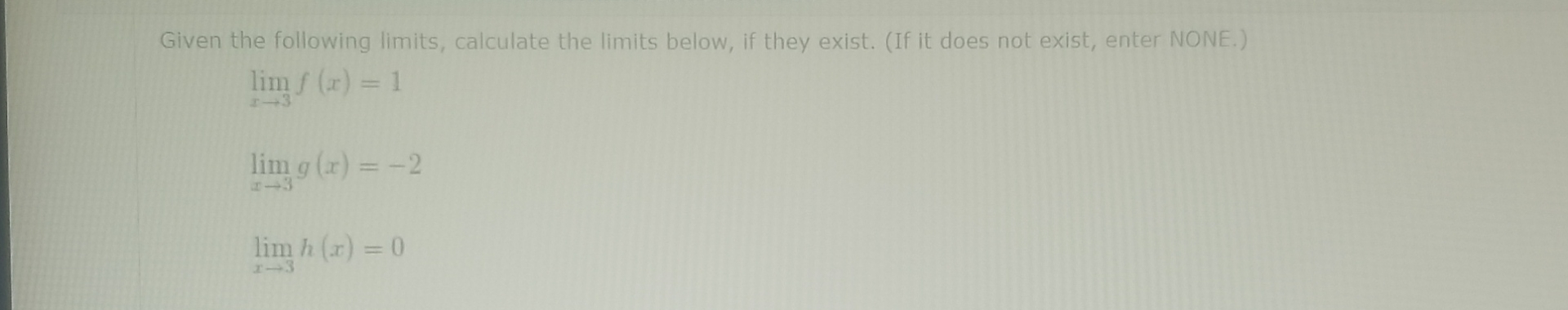 Solved Given the following limits, ﻿calculate the limits | Chegg.com
