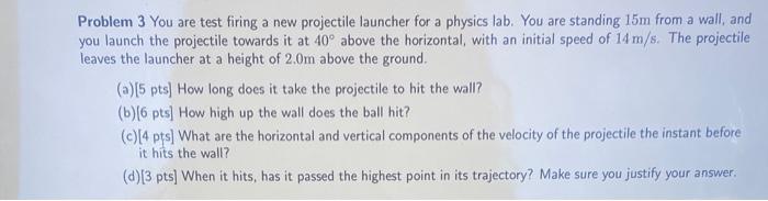 Solved Problem 3 You are test firing a new projectile | Chegg.com