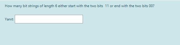 Solved How many bit strings of length 6 either start with | Chegg.com