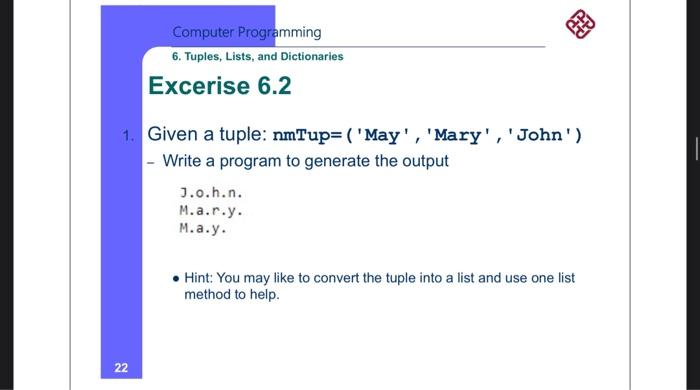 Solved Given a tuple: nmTup=('May', 'Mary', 'John ' ) - | Chegg.com
