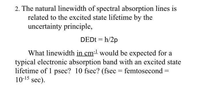 Solved 2. The natural linewidth of spectral absorption lines | Chegg.com