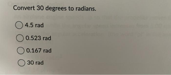 Solved Convert 30 degrees to radians. 4.5rad 0.523rad | Chegg.com
