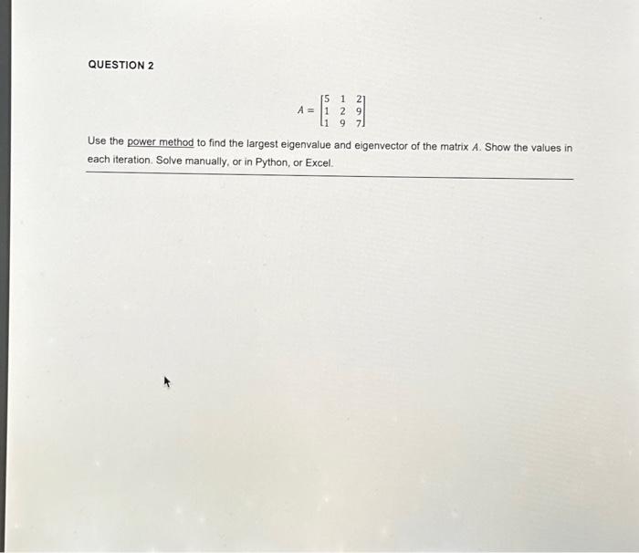 QUESTION 3: Use the inverse power method to find the | Chegg.com