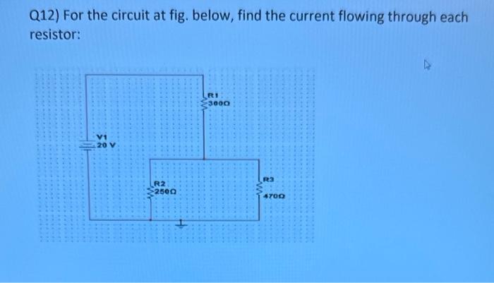 Solved Q12) For the circuit at fig. below, find the current | Chegg.com