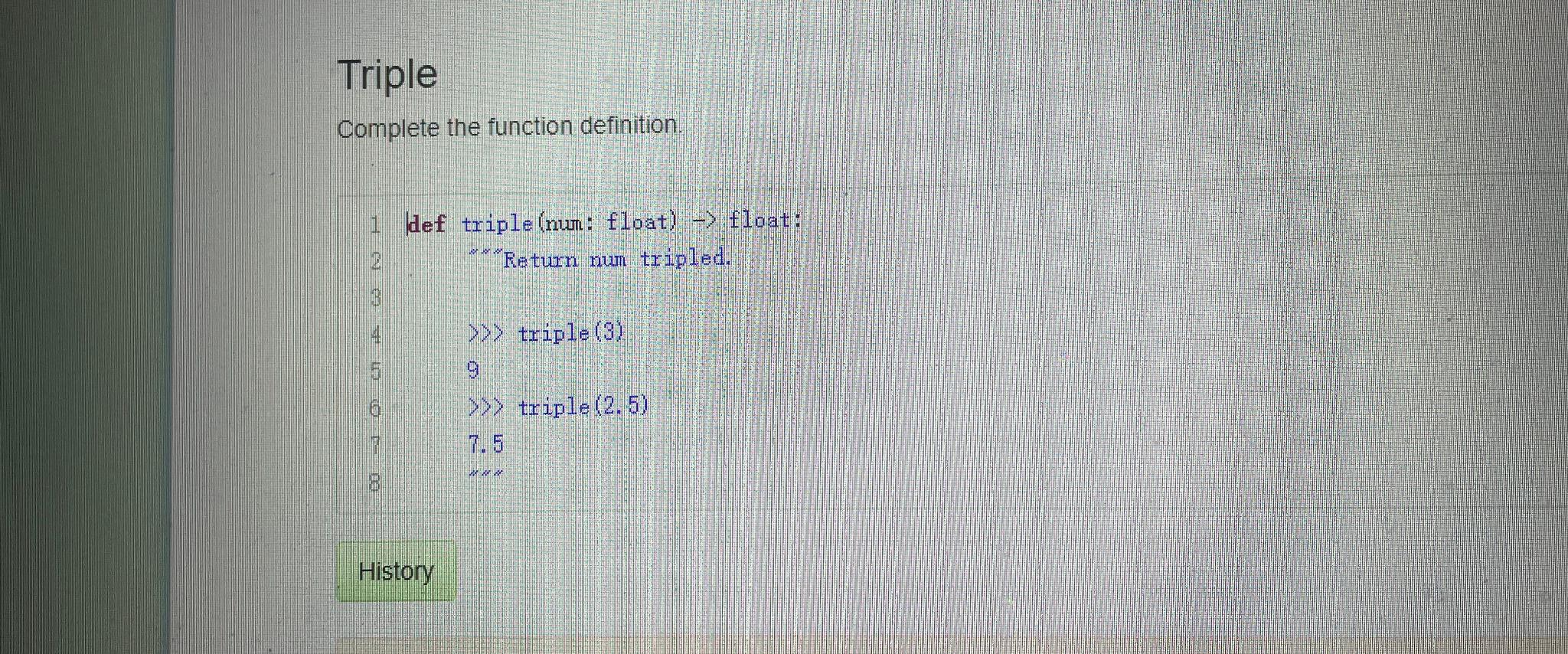 Solved TripleComplete the function definition.1 |def triple | Chegg.com