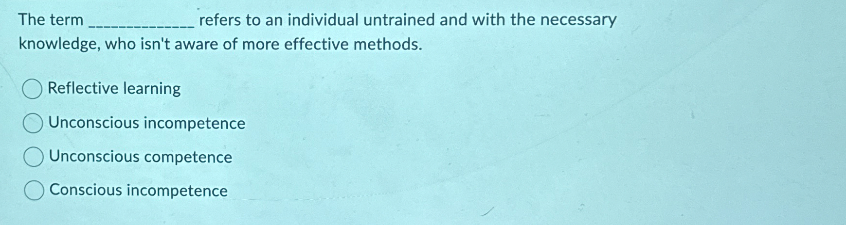 Solved The term ﻿refers to an individual untrained and | Chegg.com