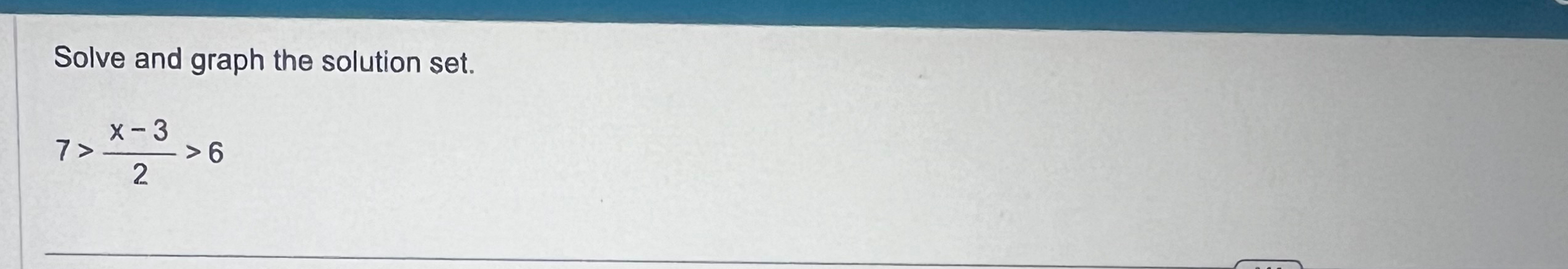 Solved Solve and graph the solution set.7>x-32>6 | Chegg.com