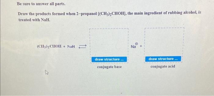 Solved Be sure to answer all parts. Draw the products formed | Chegg.com