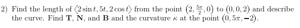 Solved Find the length of (:2sint,5t,2cost:) ﻿from the point | Chegg.com