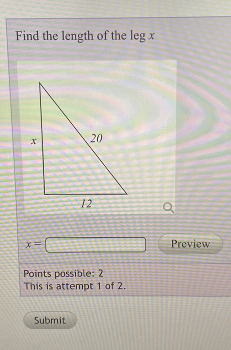 Solved Find the length of the leg x 20 - Preview Points | Chegg.com