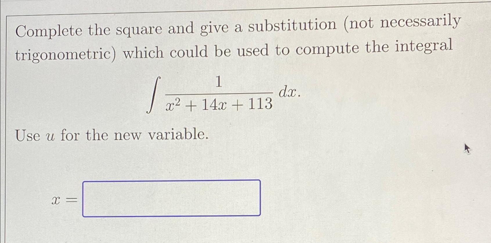 Solved Complete the square and give a substitution (not | Chegg.com