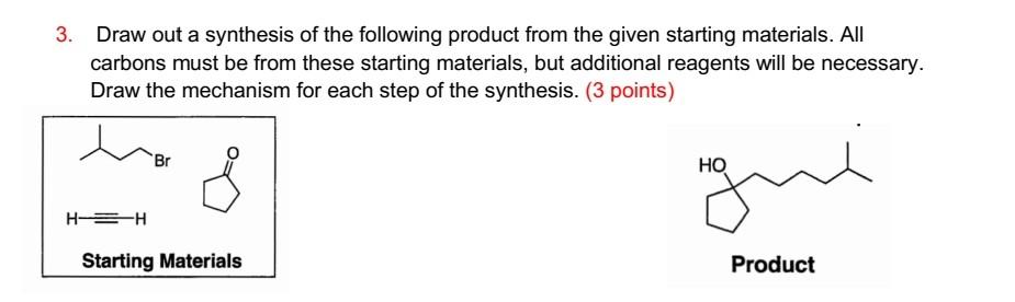 Solved 3. Draw out a synthesis of the following product from | Chegg.com