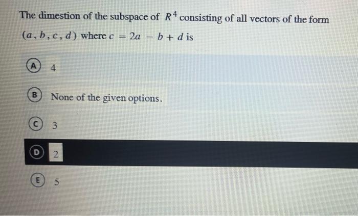 Solved The dimestion of the subspace of R4 consisting of all | Chegg.com