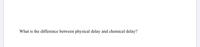 Solved What is the difference between physical delay and | Chegg.com