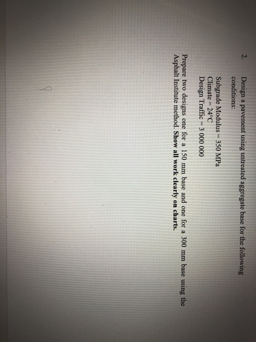 1. Design a pavement using untreated aggregate base | Chegg.com