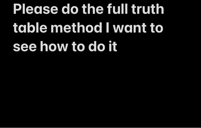 Construet Full Truth Tables Or Use The Short 