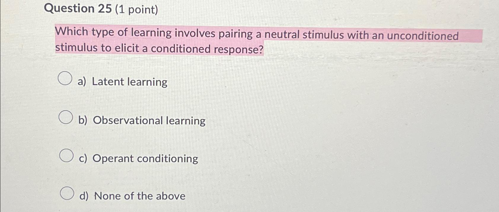 Solved Question 25 (1 ﻿point)Which type of learning involves | Chegg.com