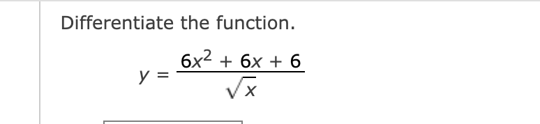 Solved Differentiate The Function Y 6x2 6x 6x2