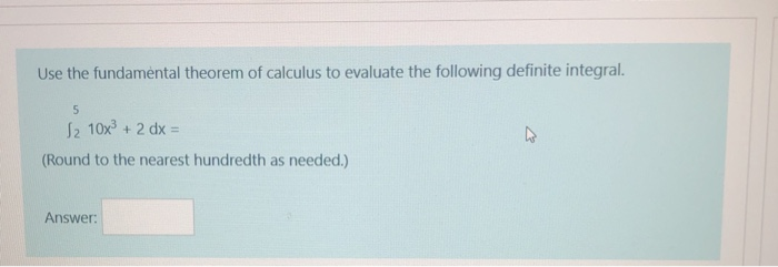 Solved Use the fundamental theorem of calculus to evaluate | Chegg.com