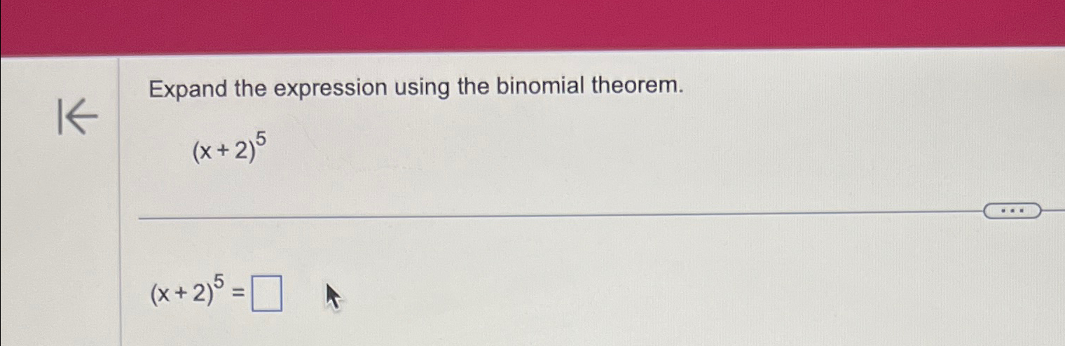 Solved Expand the expression using the binomial | Chegg.com