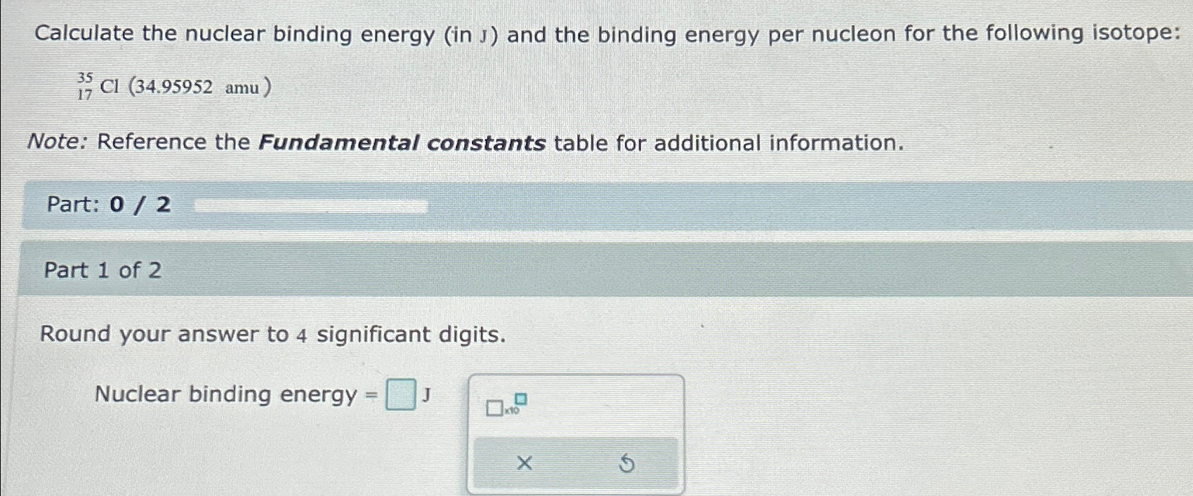 Solved Calculate the nuclear binding energy (in J ) ﻿and the | Chegg.com
