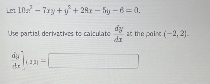 Solved Let 10x2−7xy+y2+28x−5y−6=0. Use partial derivatives | Chegg.com