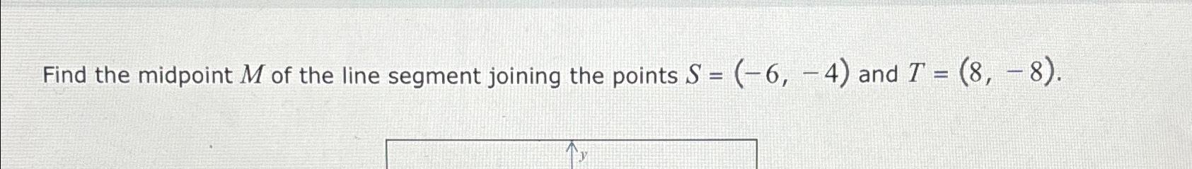 Solved Find the midpoint M ﻿of the line segment joining the | Chegg.com