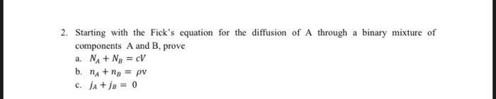 Solved 2. Starting with the Fick's equation for the | Chegg.com