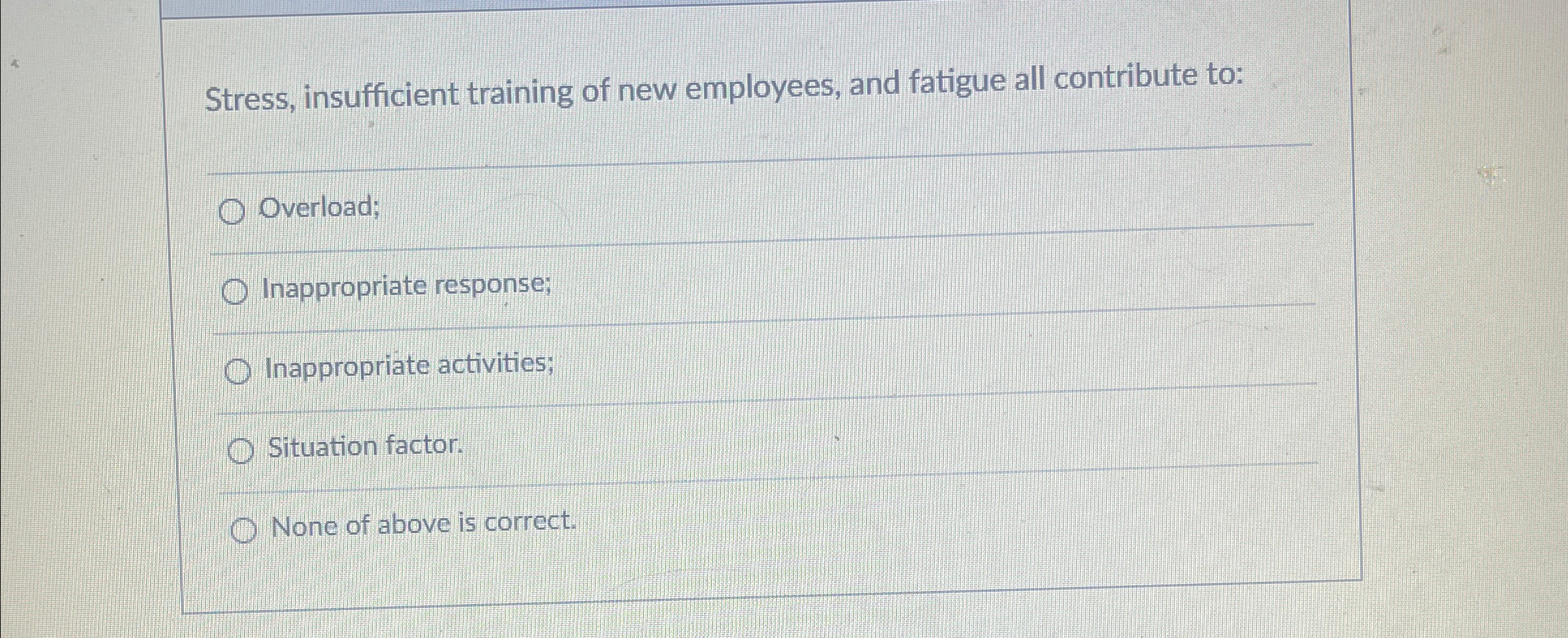 Solved Stress, insufficient training of new employees, and | Chegg.com