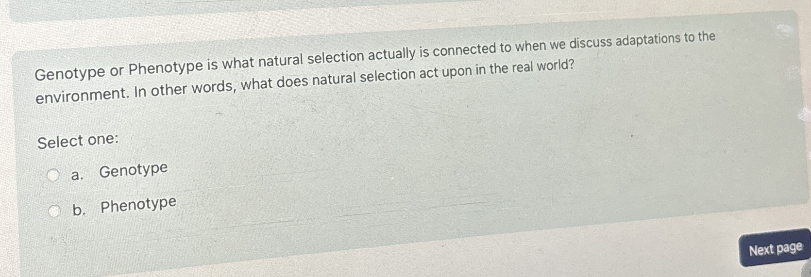 Solved Genotype or Phenotype is what natural selection | Chegg.com
