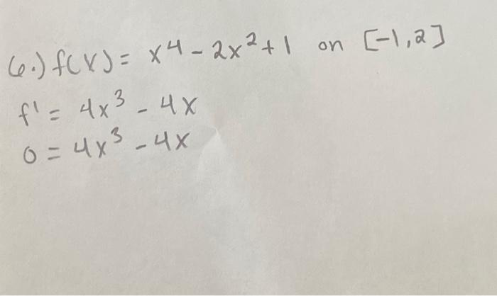 Solved 6.) f(x)=x4−2x2+1f′=4x3−4x0=4x3−4x | Chegg.com