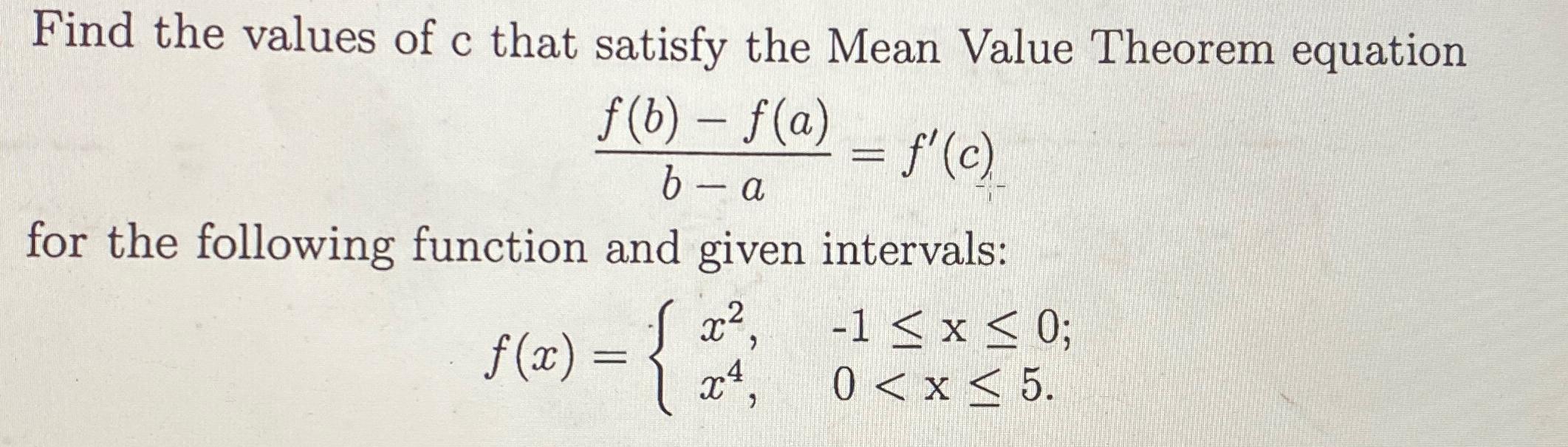 Solved Find the values of c ﻿that satisfy the Mean Value | Chegg.com