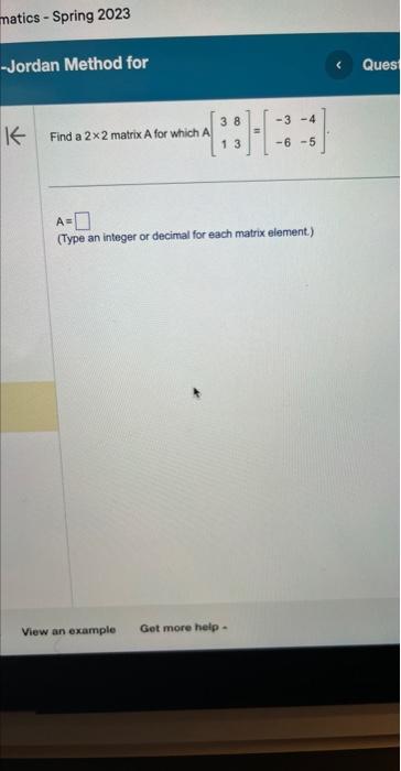 Solved Find a 2×2 matrix A for which A[3183]=[−3−6−4−5]. A= | Chegg.com