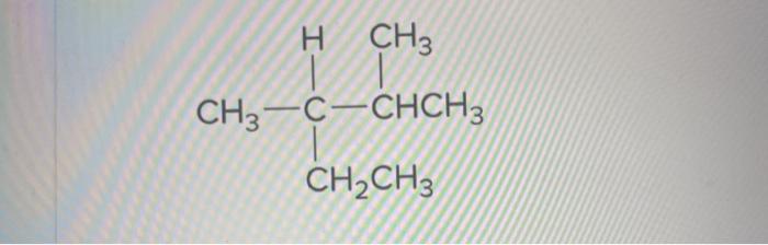 HCH3 CH3 -C-CHCH3 CH2CH3 | Chegg.com